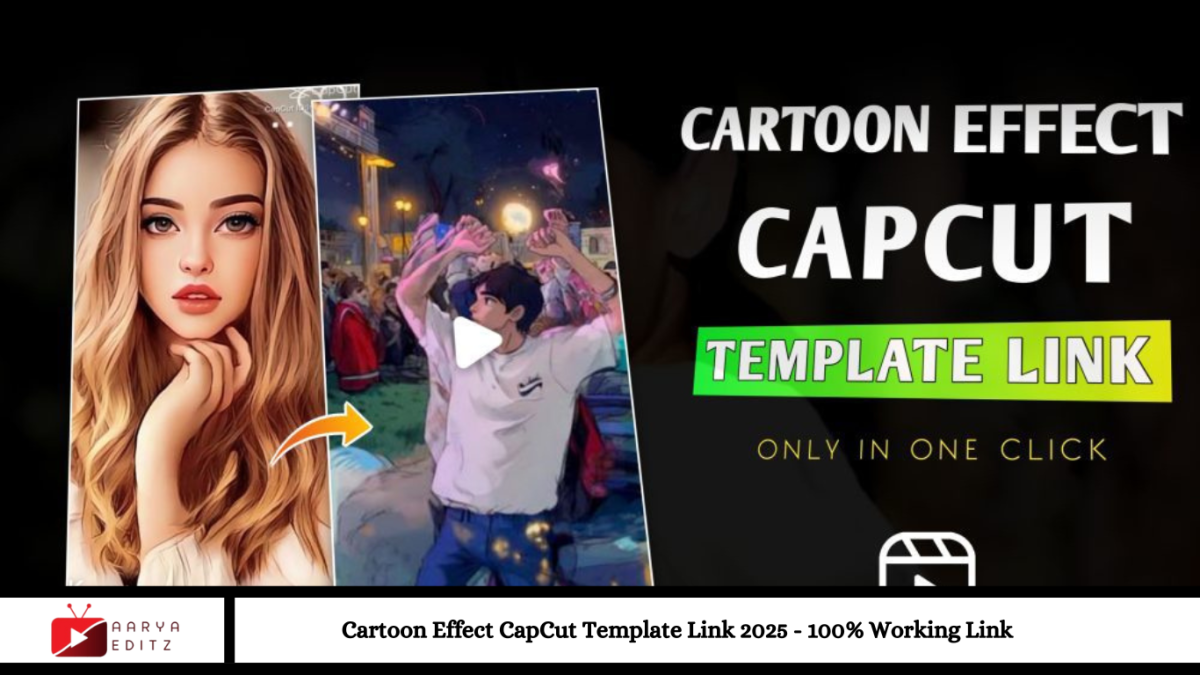 Cartoon Effect CapCut Template Link 2025 - 100% Working Link - Aarya Editz